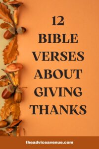 12 Bible Verses About Giving Thanks - The Advice Avenue